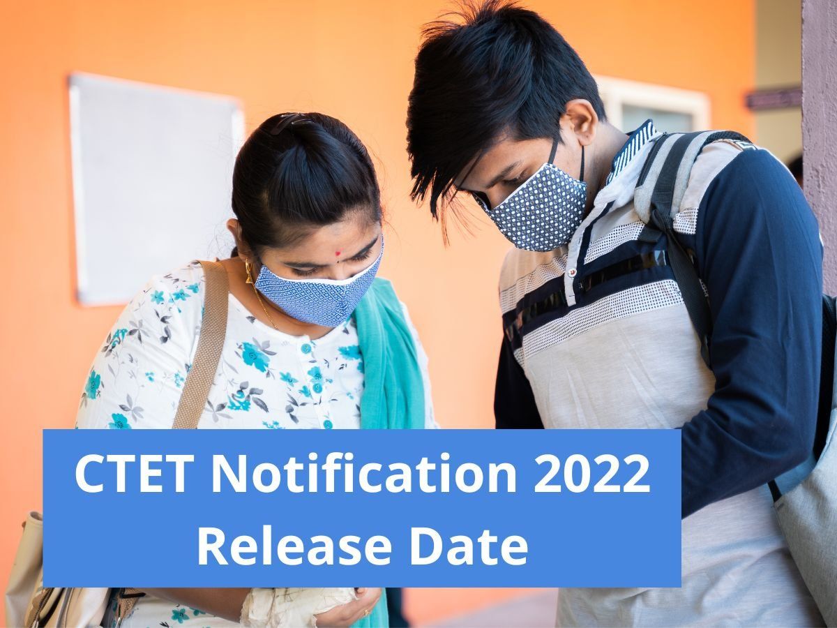 CTET 2022 Notification expected to be released soon at ctet.nic.in, Check recent update here
