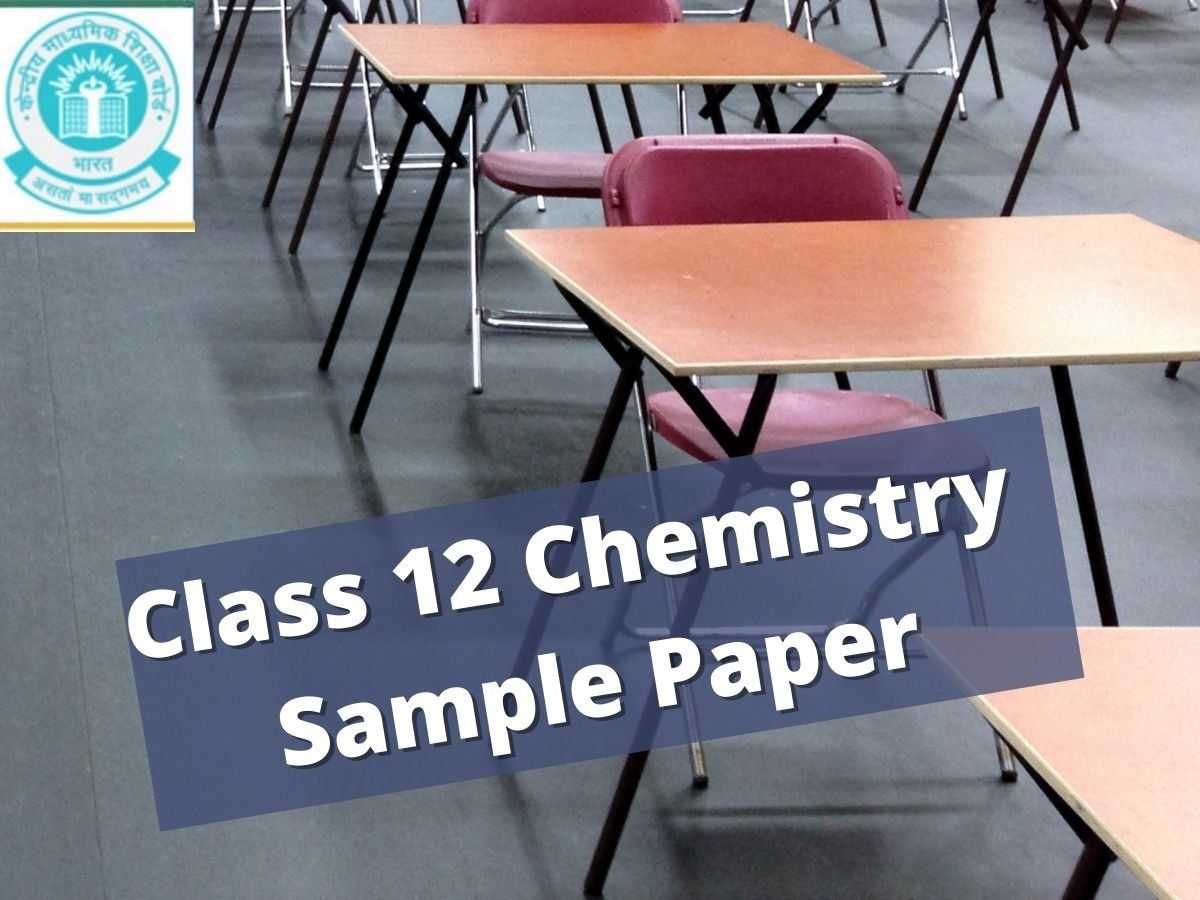 CBSE Class 12 Term 1 Chemistry Sample Paper 2021-22 with Solutions CBSE ...