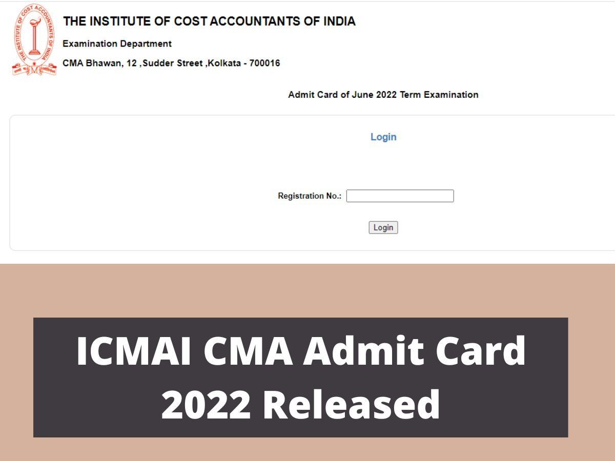 ICMAI CMA Admit Card 2022 Released: ICMAI CMA Admit Card 2022 out on official website icmai.in ...