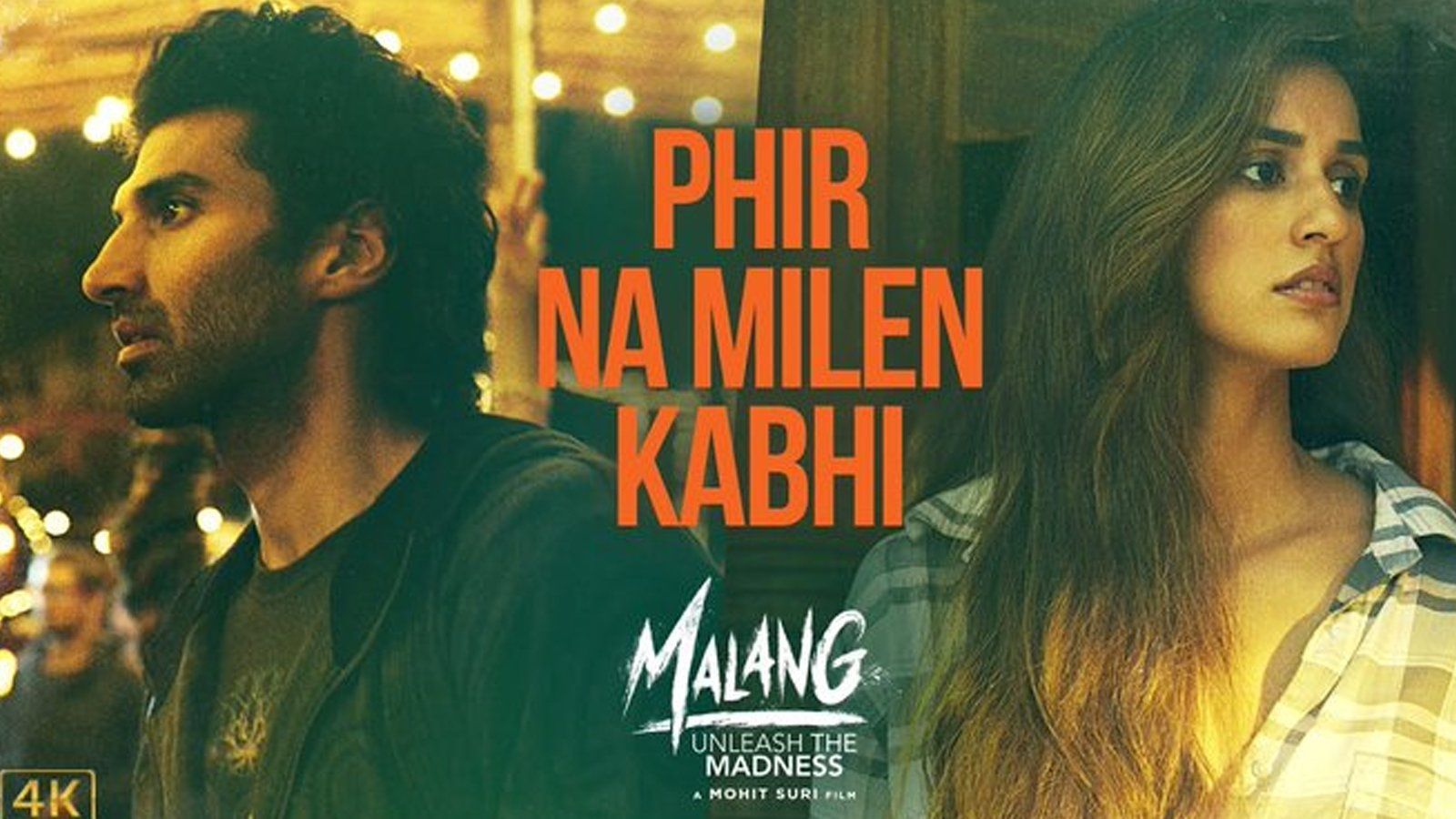 Malang Song Phir Na Milen Kabhi: खूबसूरत नगमा है मलंग का ये गाना, द‍िल ...