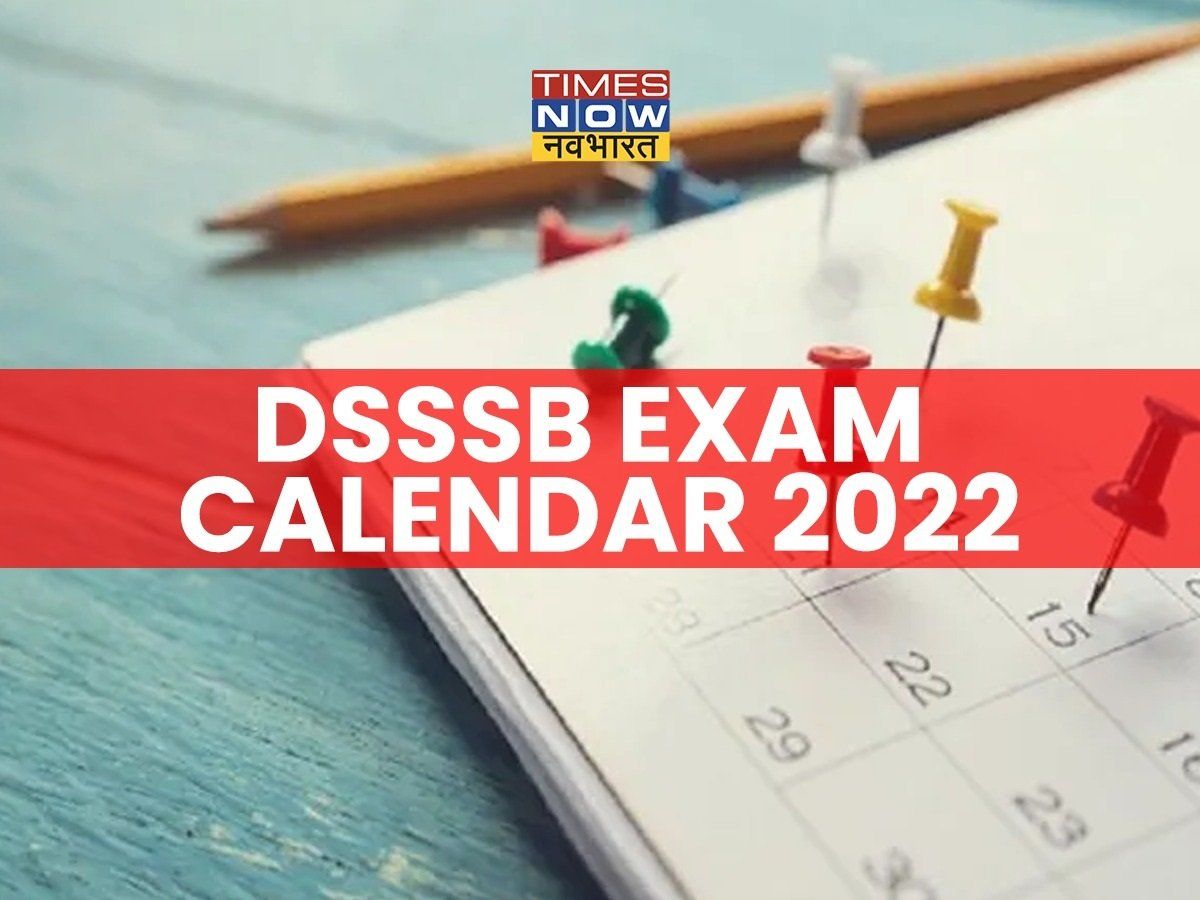 DSSSB Exam Calendar 2022: Delhi Subordinate Services Selection Board ...