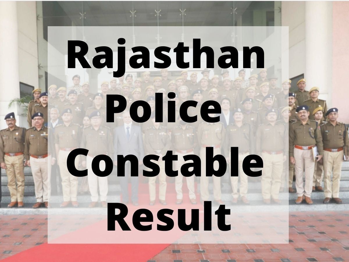 Rajasthan Police Constable Result 2022 out candidate can check from police.rajasthan.gov.in know ...