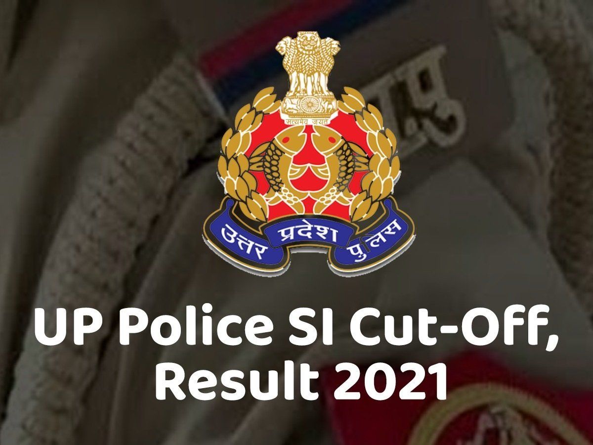 UP Police SI Cut-Off, Result 2021: Know Category Wise Expected Cut-Off ...